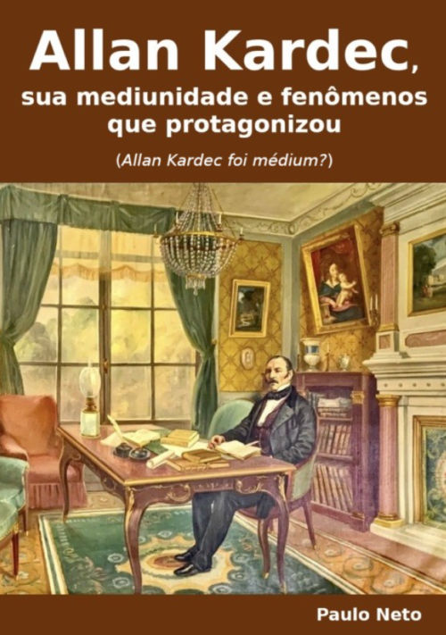 Allan Kardec, sua mediunidade e fenômenos que protagonizou – Grupo de ...